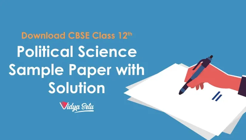 Download CBSE Class 12 Political Science Sample Paper Download CBSE Class 12 Political Science Sample Paper